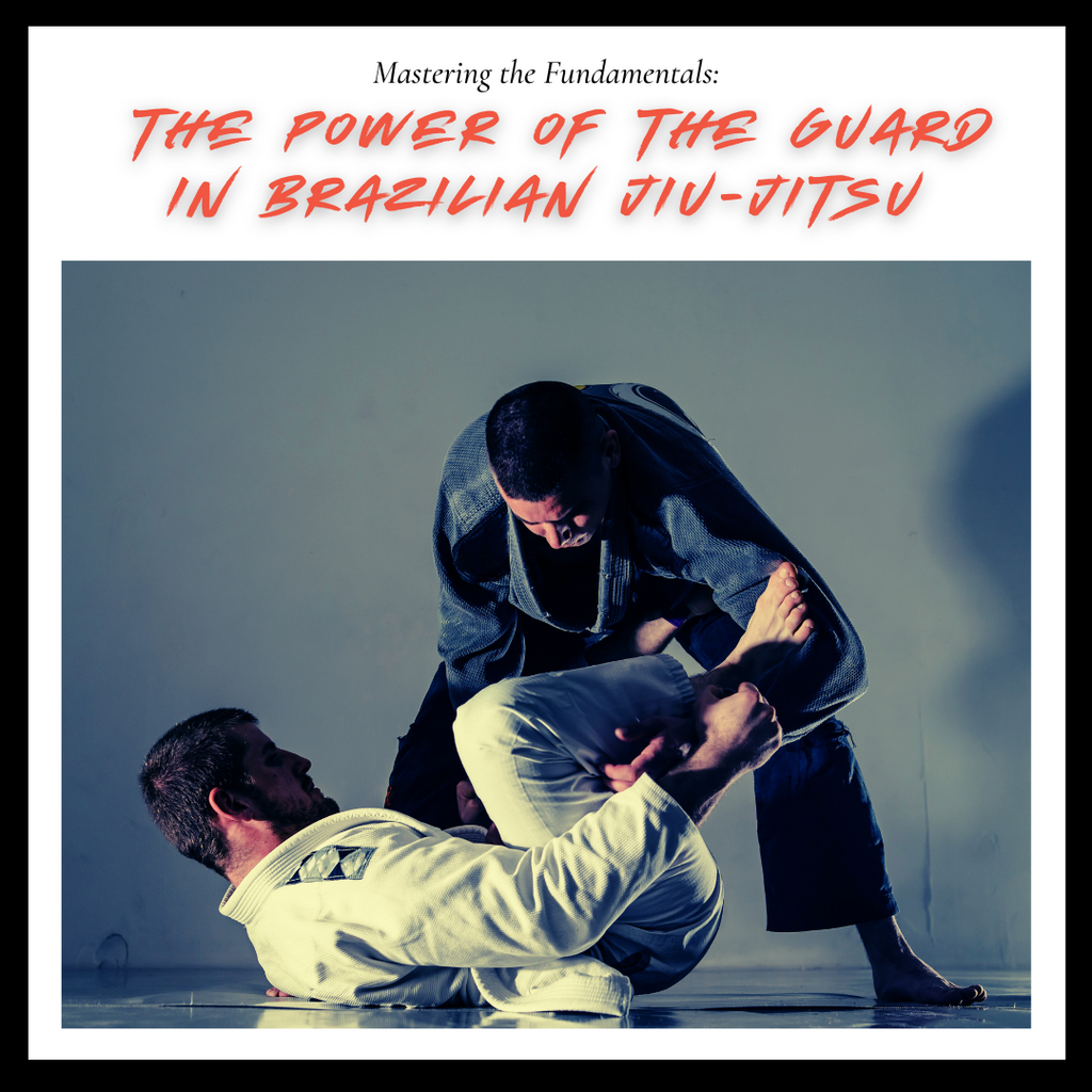 Mastering the Fundamentals: The Power of the Guard in Brazilian Jiu-Ji ...